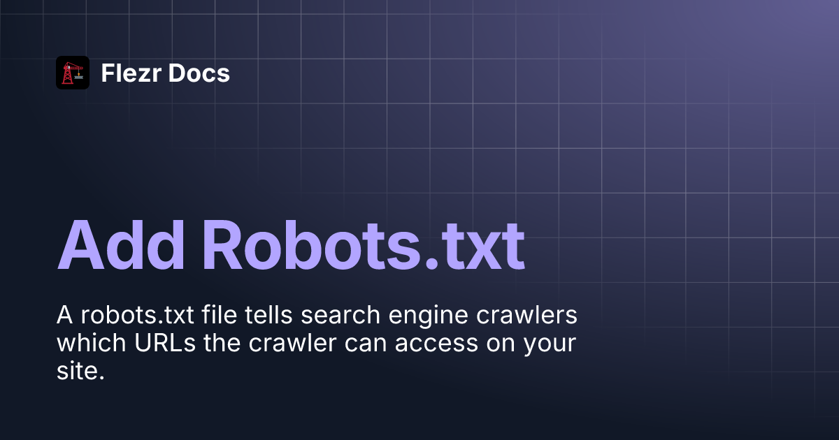 Add Robots.txt | Flezr Docs Add Robots.txt | Flezr Docs