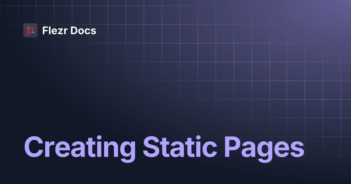 Creating Static Pages | Flezr Docs