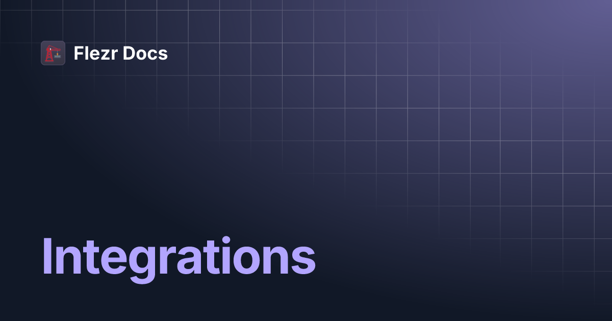 Integrations | Flezr Docs