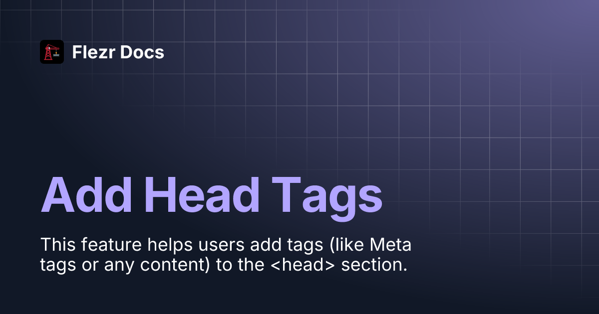 Add Head Tags | Flezr Docs Add Head Tags | Flezr Docs