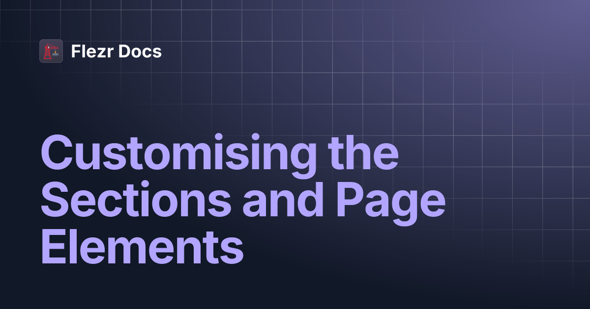 Customising the Sections and Page Elements | Flezr Docs